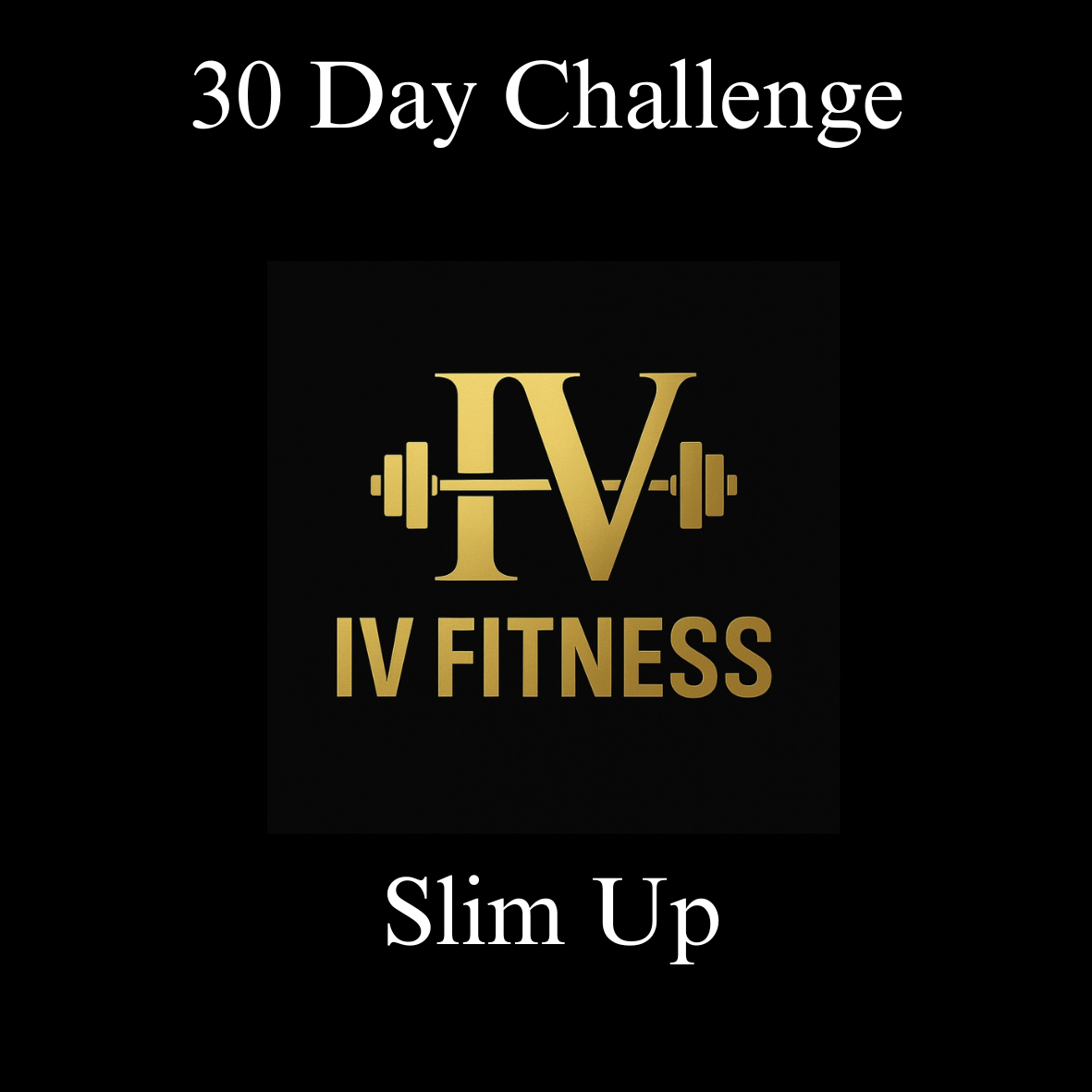 30 Day Challenge: Slim Up – IV Fitness